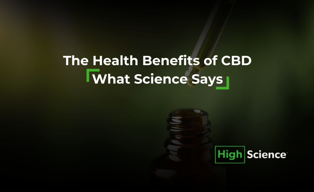 The Health Benefits of CBD: What Science Says - High Science